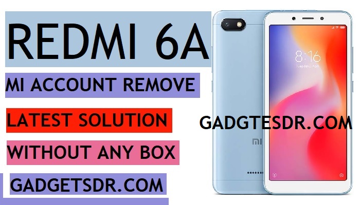 How to Redmi 6A Mi Account Remove (Easy Unlock File)
