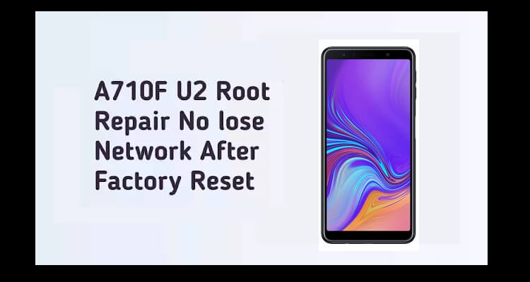 Samsung A7 SM-A710F U2 7.0 AutoPatch Firmware [A710FXXU2CQE3]