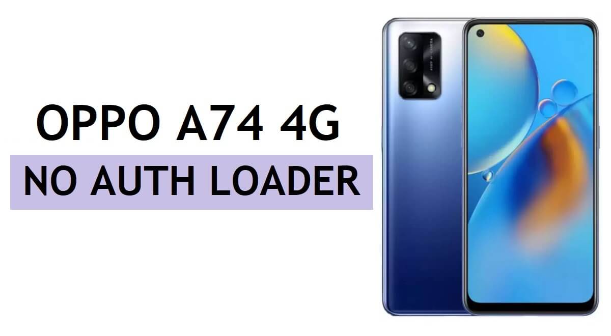 Oppo A74 4G No Auth Loader Firehose File Download Remove Frp