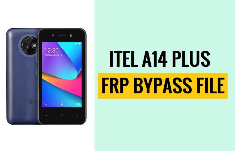 Itel A14 Plus FRP File Download (Bypass Google) by SPD Tool