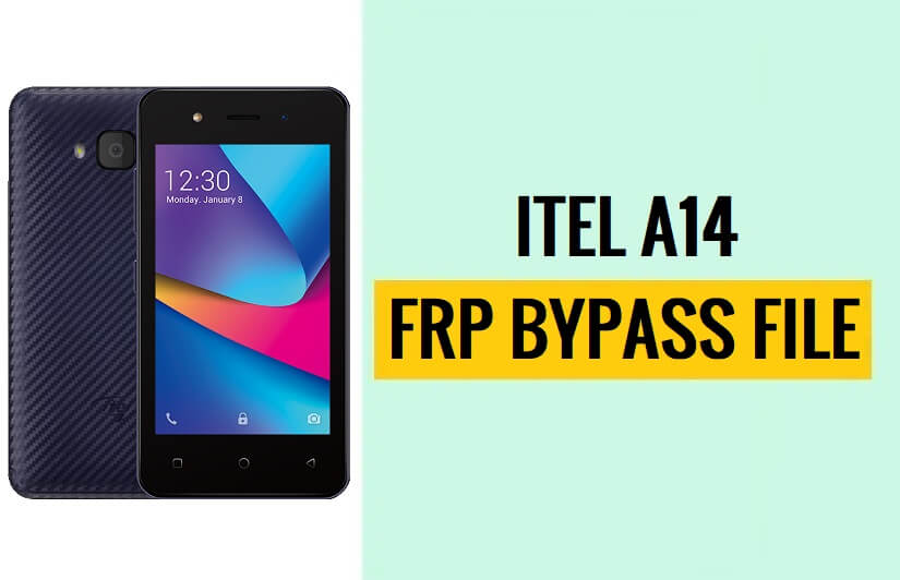 Itel A14 FRP File Download (Bypass/Unlock Google) by SPD Tool