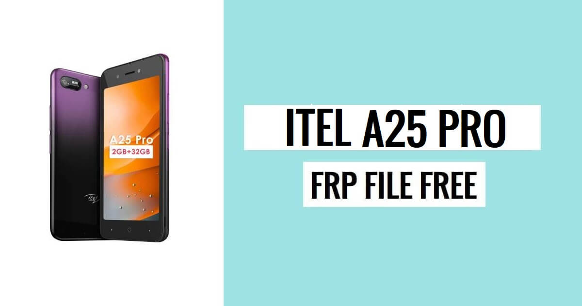 Itel A25 Pro FRP File (Bypass Google) by SPD Research Tool Free