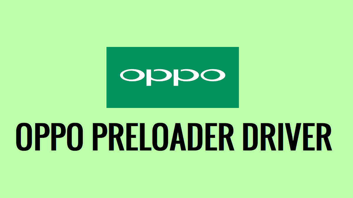 Download Oppo Preloader Driver for All Oppo Mtk 2024 Qualcomm