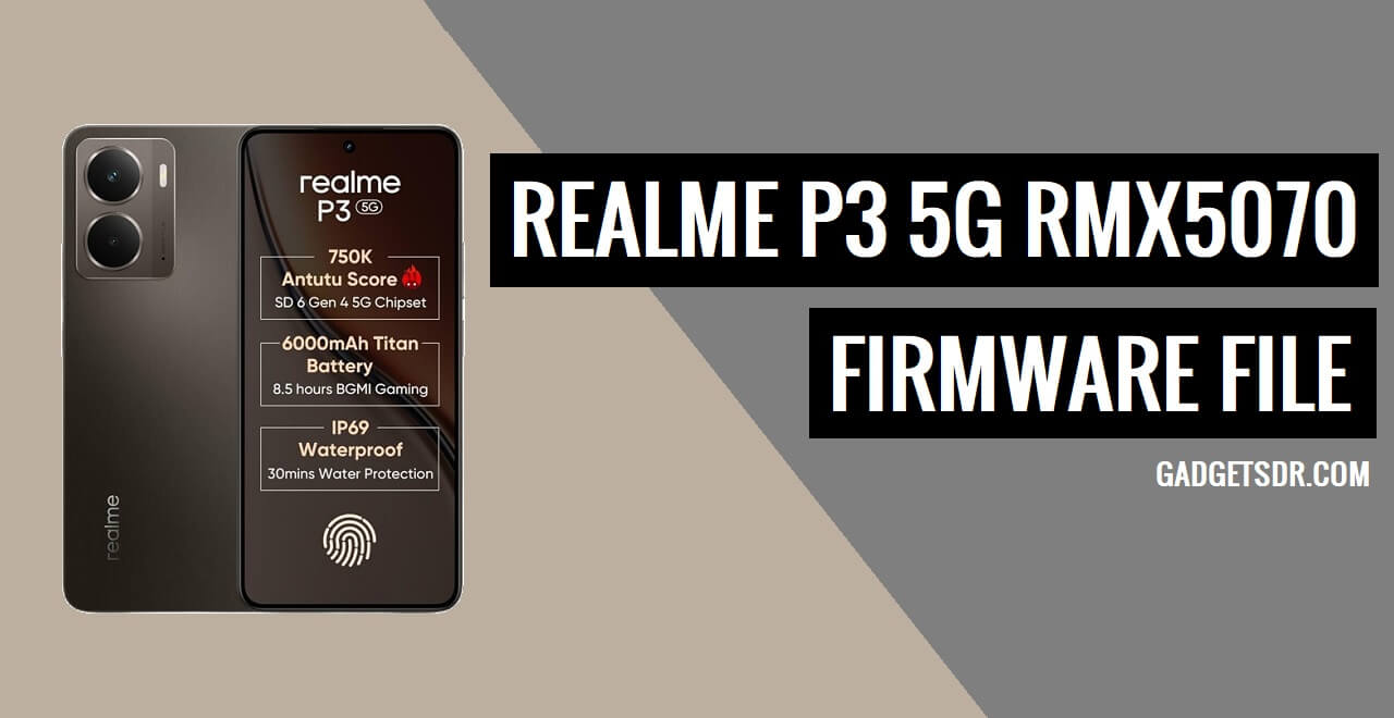 Realme P3 5G RMX5070 Flash File (Stock ROM) Firmware - GSM Doctor